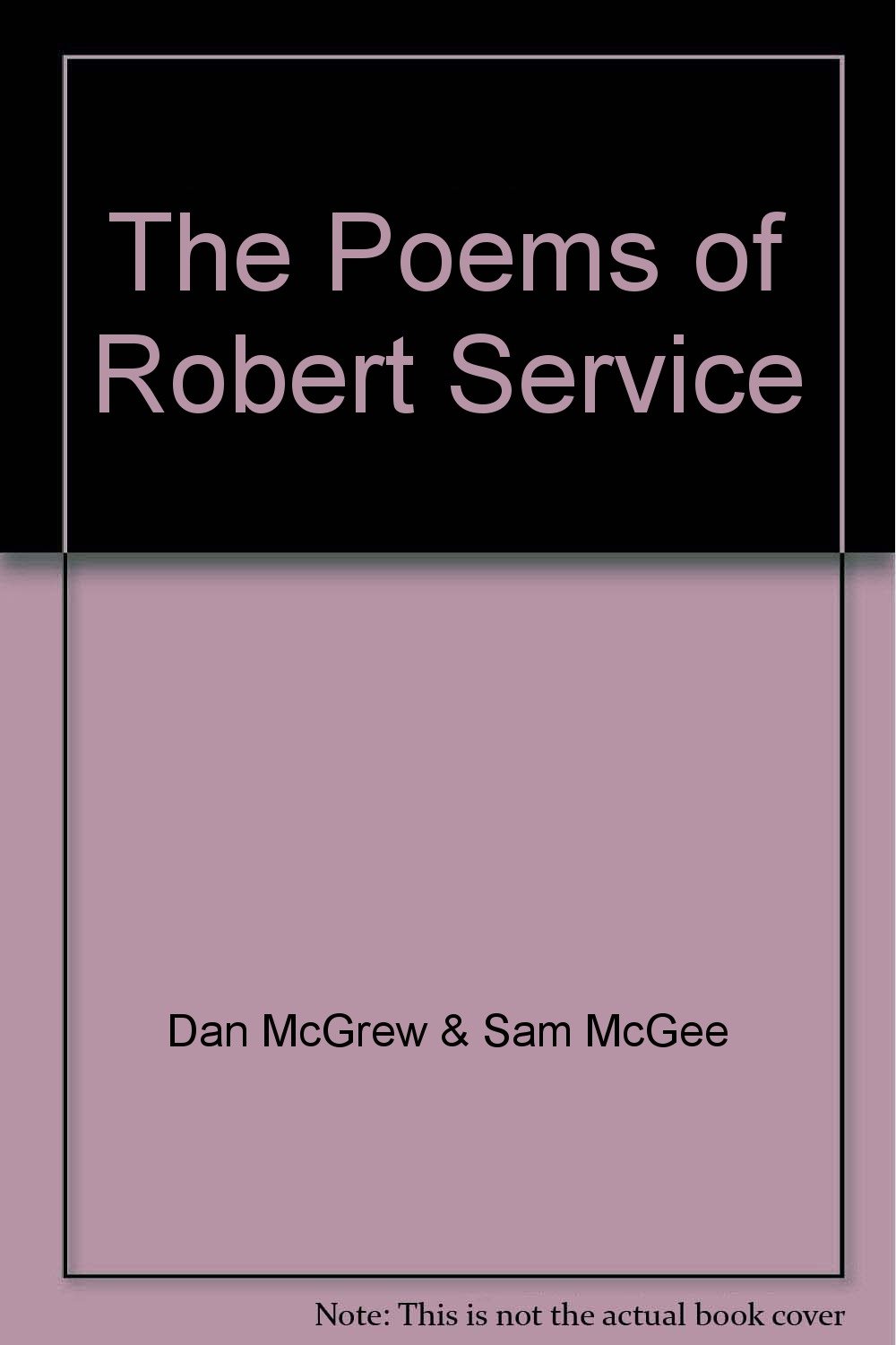 The Poems of Robert Service: McGrew, Sam And Dan: Amazon.com: Books