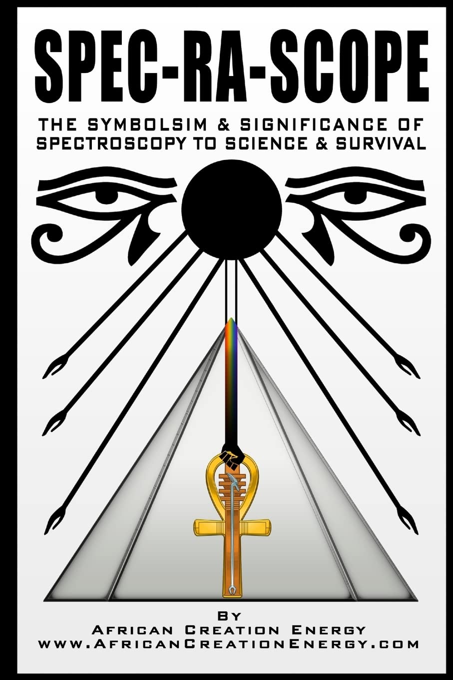 Snapklik.com : SPEC-RA-SCOPE: The Symbolism & Significance Of Spectroscopy To Science & Survival