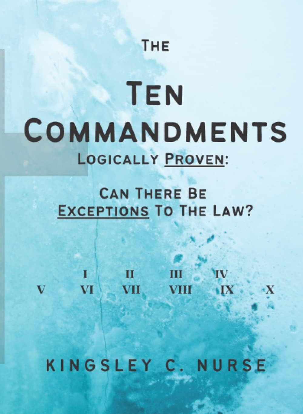 The Ten Commandments Logically Proven: Can There Be Exceptions To The ...