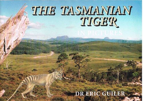 The Tasmanian tiger in pictures: Guiler, Eric R: 9780724622092: Amazon ...