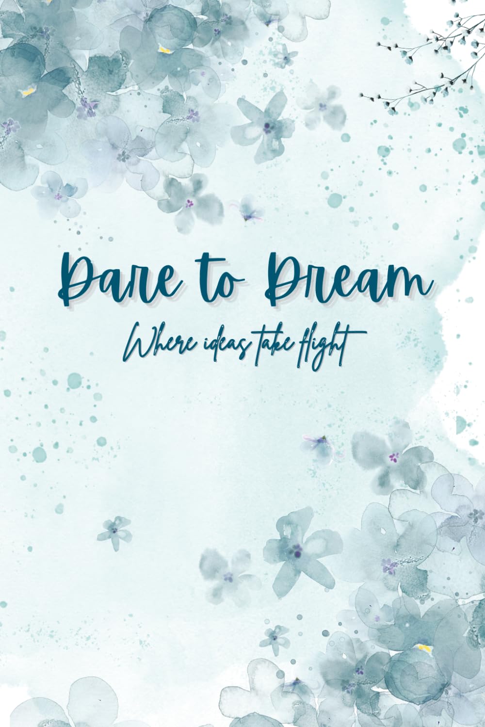 Dare to Dream Series: Aesthetic Floral Notebook – 120 Blank Pages for ...