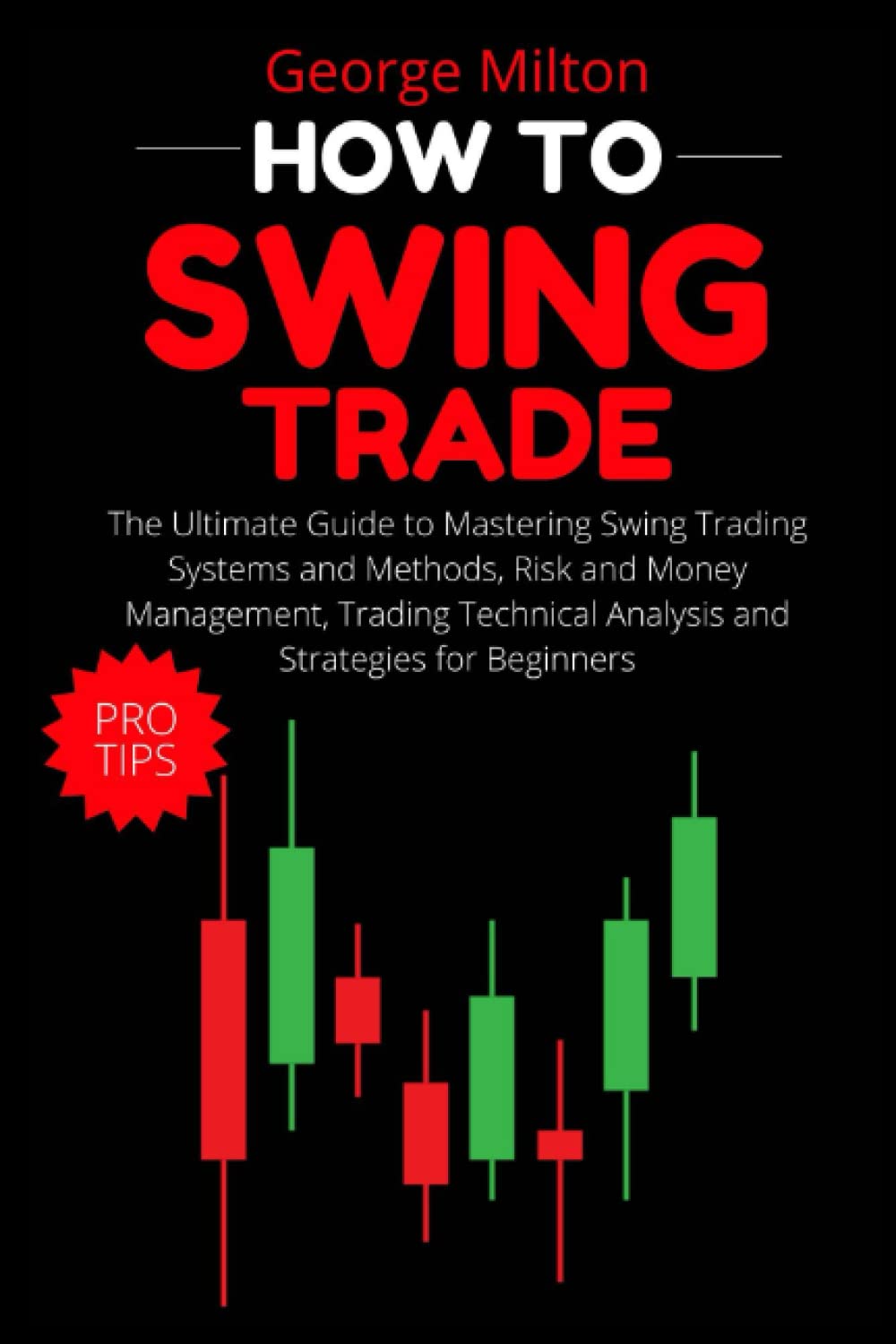 How to Swing Trade: The Ultimate Guide to Mastering Swing Trading ...