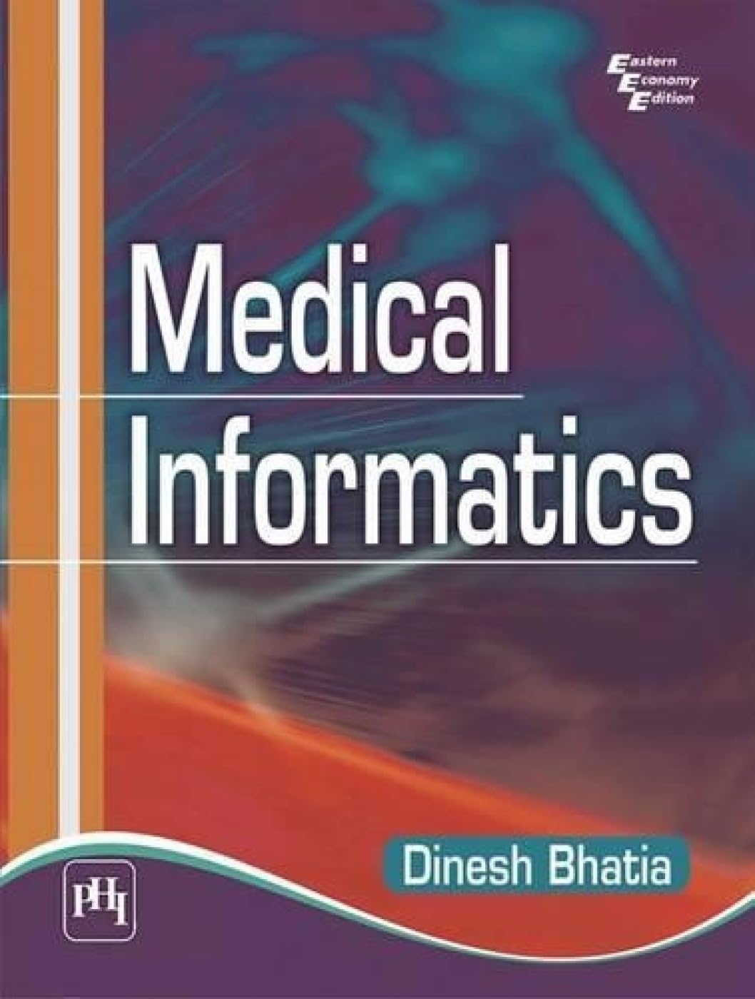 Medical Informatics: BHATIA, DINESH: 9788120350755: Amazon.com: Books