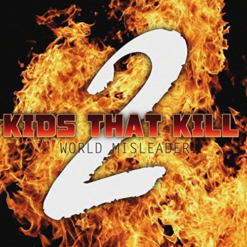 Play World Misleader by Kids That Kill on Amazon Music
