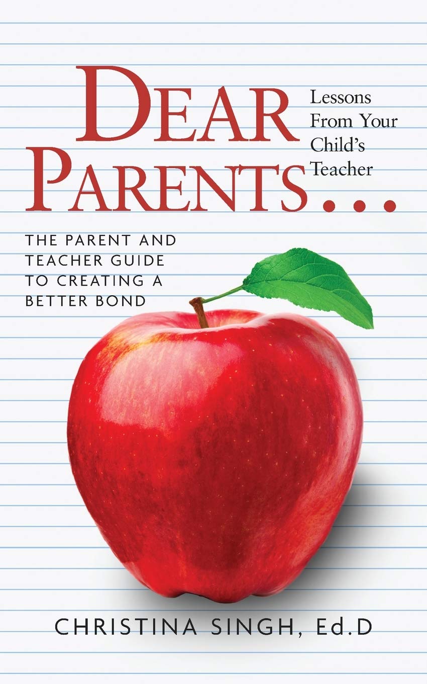 Dear Parents...Lessons from Your Child's Teacher: The Parent and ...