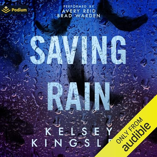 Amazon.com: Saving Rain (Audible Audio Edition): Kelsey Kingsley, Brad Warden, Avery Reid ...