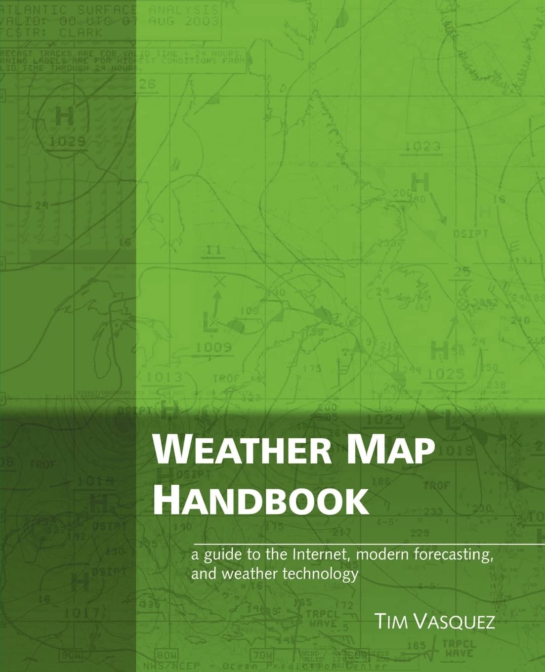 Weather Map Handbook: Vasquez, Tim: 9780970684042: Amazon.com: Books