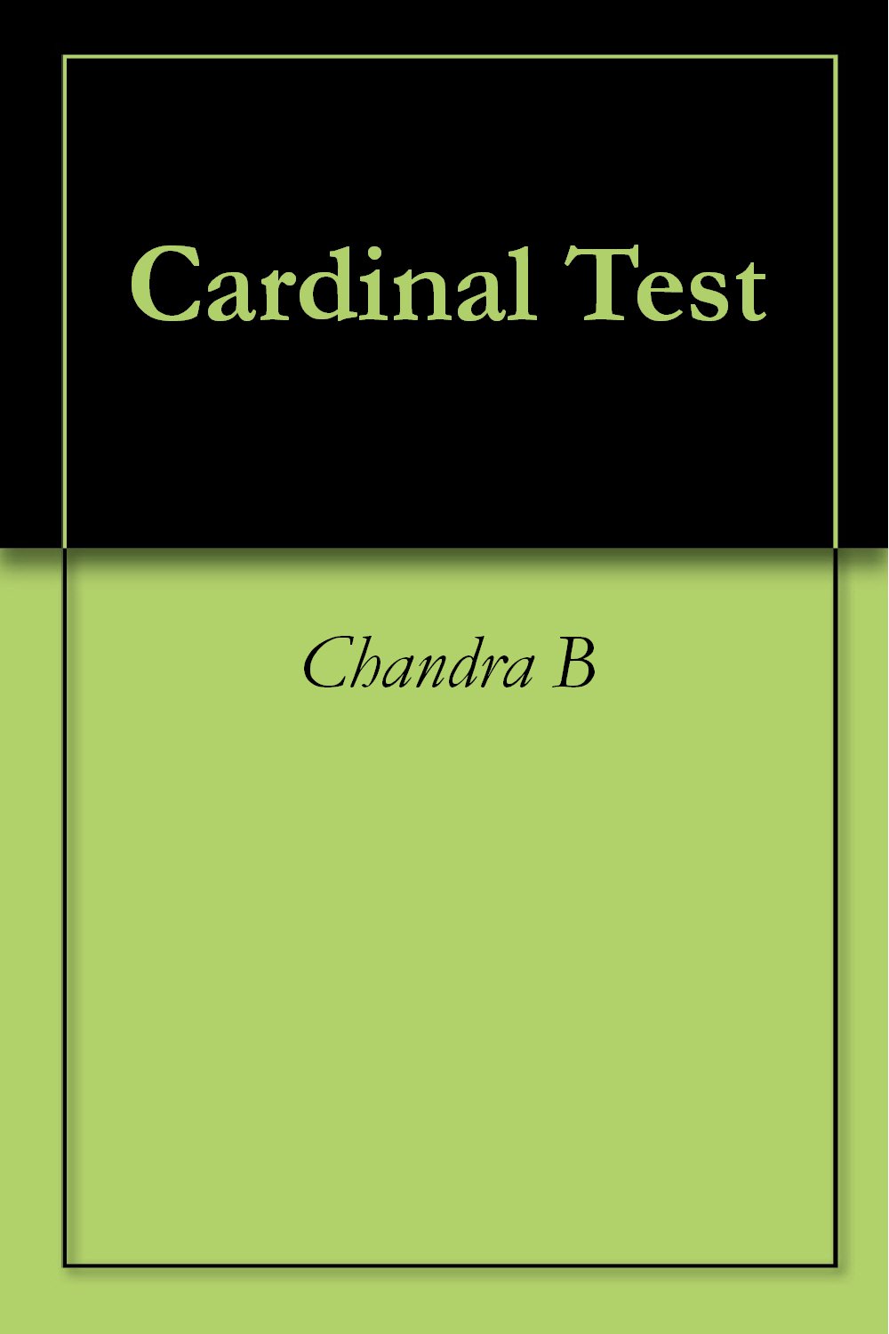 Amazon.co.jp: Cardinal Test (English Edition) 電子書籍: B, Chandra: Kindleストア