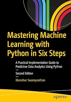 Amazon.com: Mastering Machine Learning with Python in Six Steps: A ...