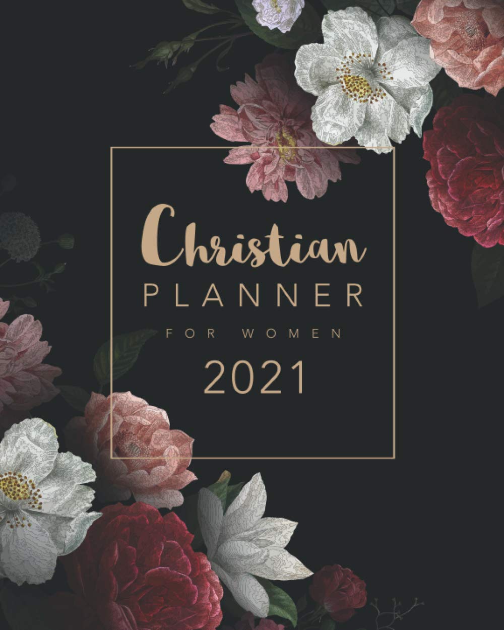 Christian Planner for Women 2021: A Christian Planner, Prayer Journal ...