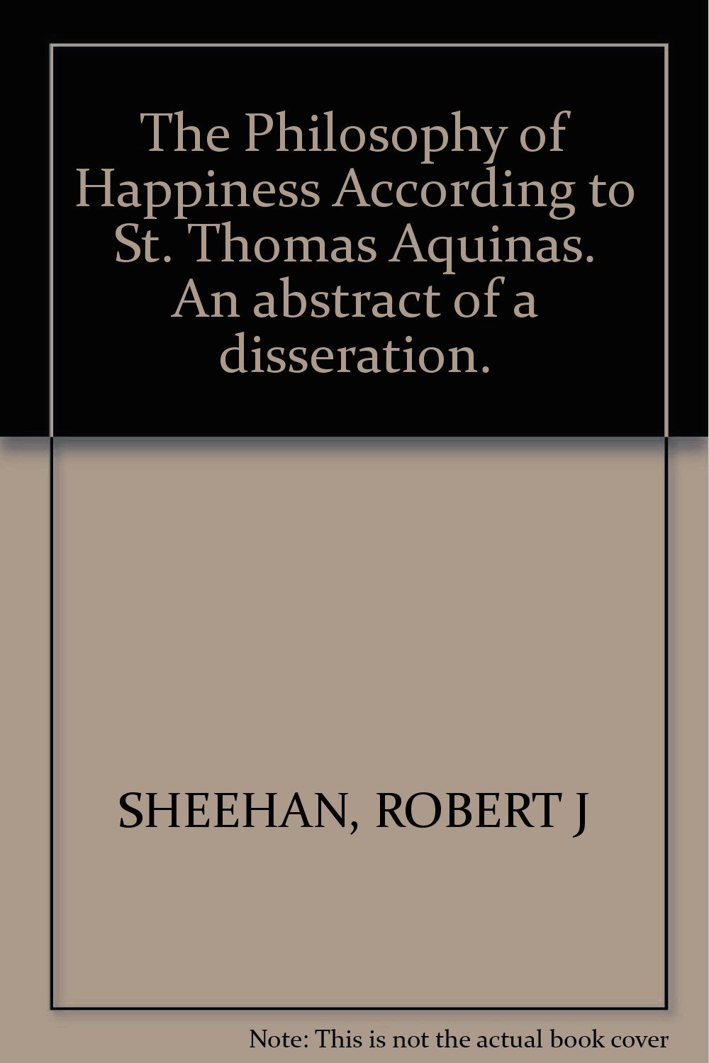 The Philosophy of Happiness According to St. Thomas Aquinas. An ...