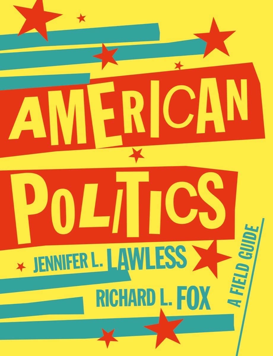 American Politics: A Field Guide: Lawless, Jennifer L., Fox, Richard L ...
