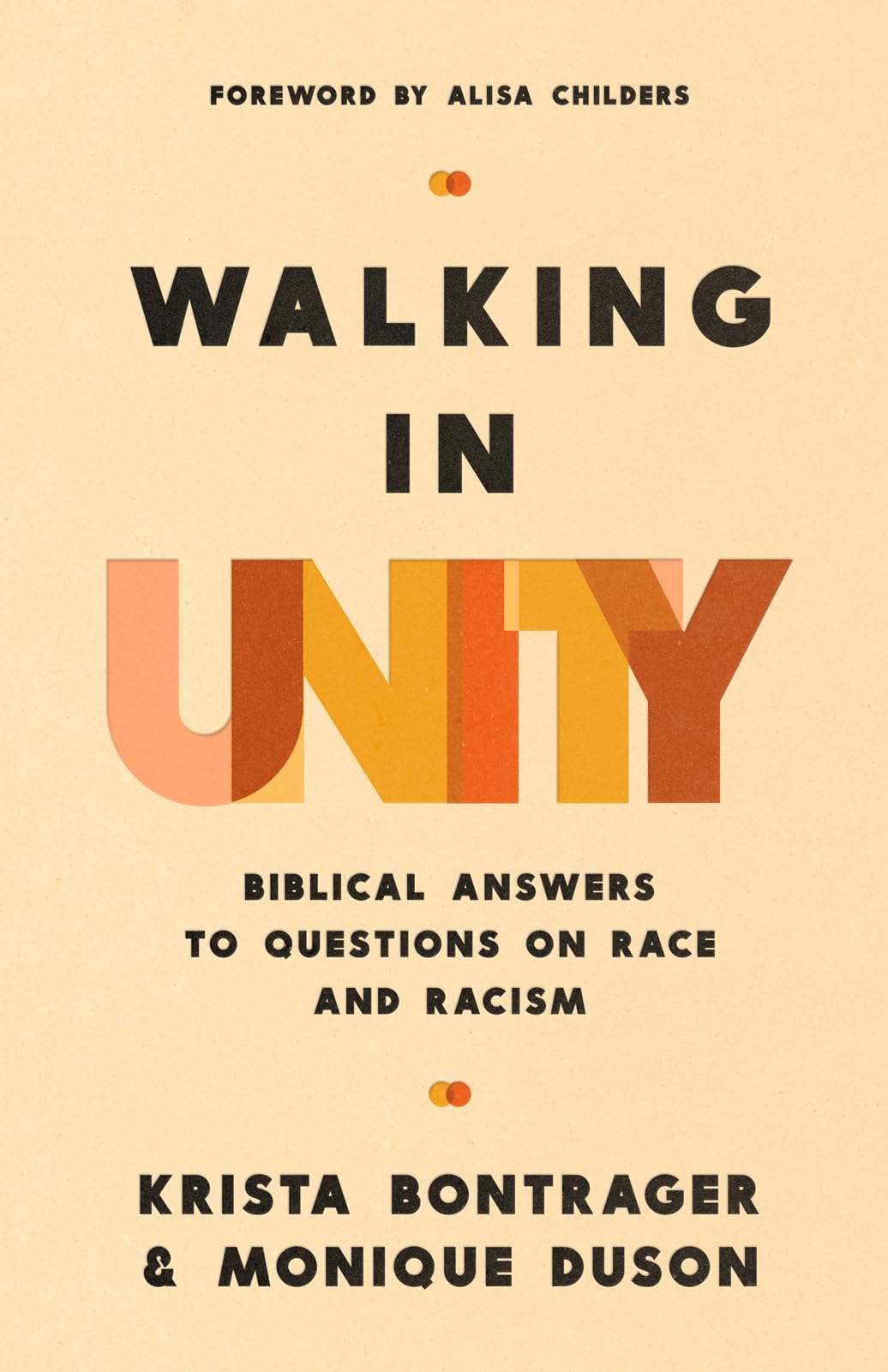 Walking in Unity: Biblical Answers to Questions on Race and Racism ...