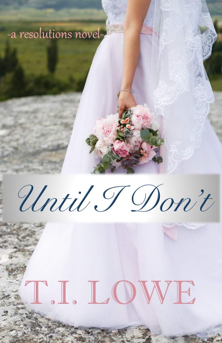 Amazon.com: Until I Don't (The Resolutions Series Book 2) eBook : Lowe ...