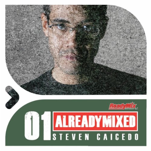 Écouter Already Mixed Vol.1 (Compiled & Mixed by Steven Caicedo) par ...