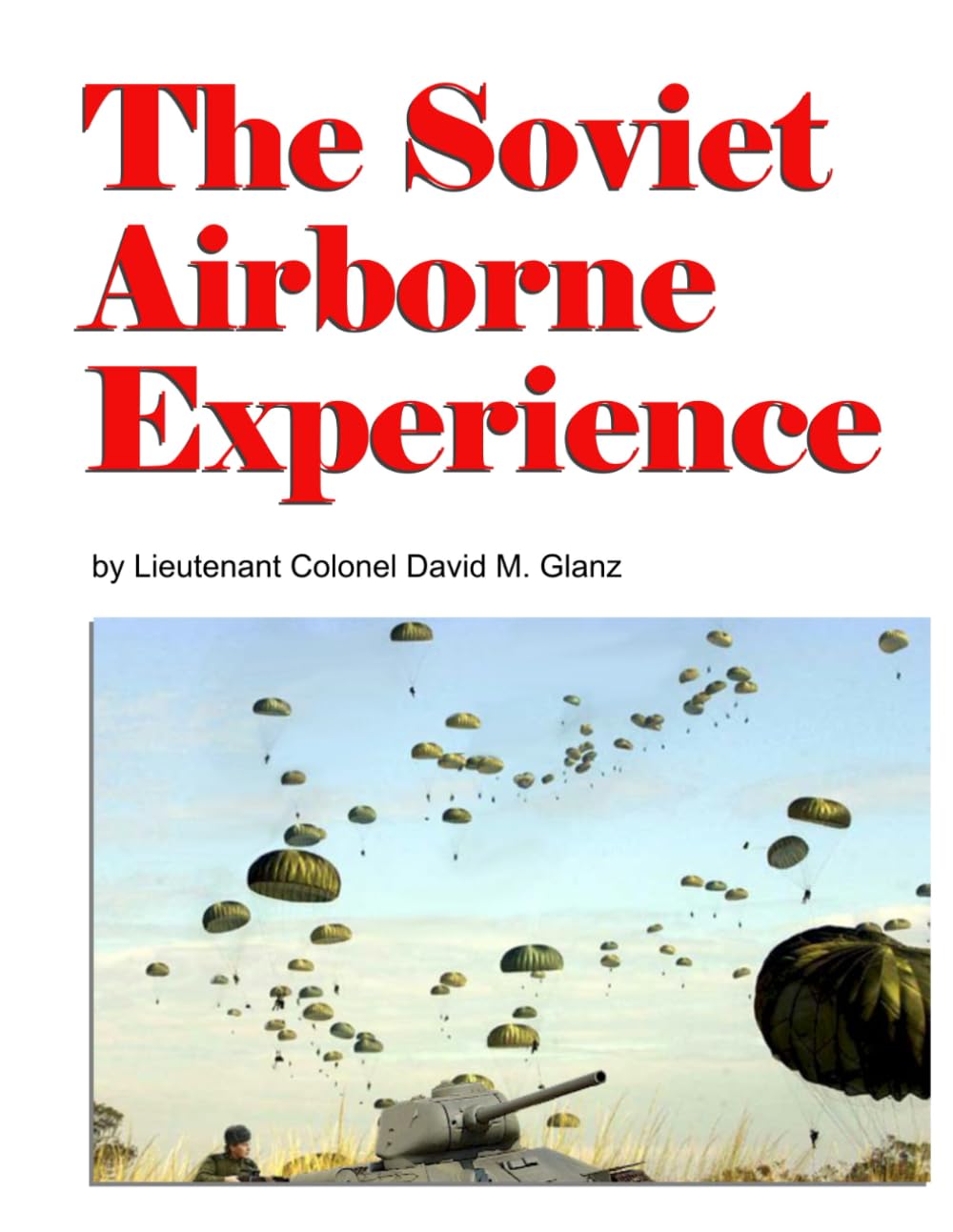 The Soviet Airborne Experience: High-Speed Offensive Airborne ...
