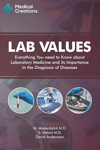 Lab Values: Everything You Need to Know about Laboratory Medicine and ...