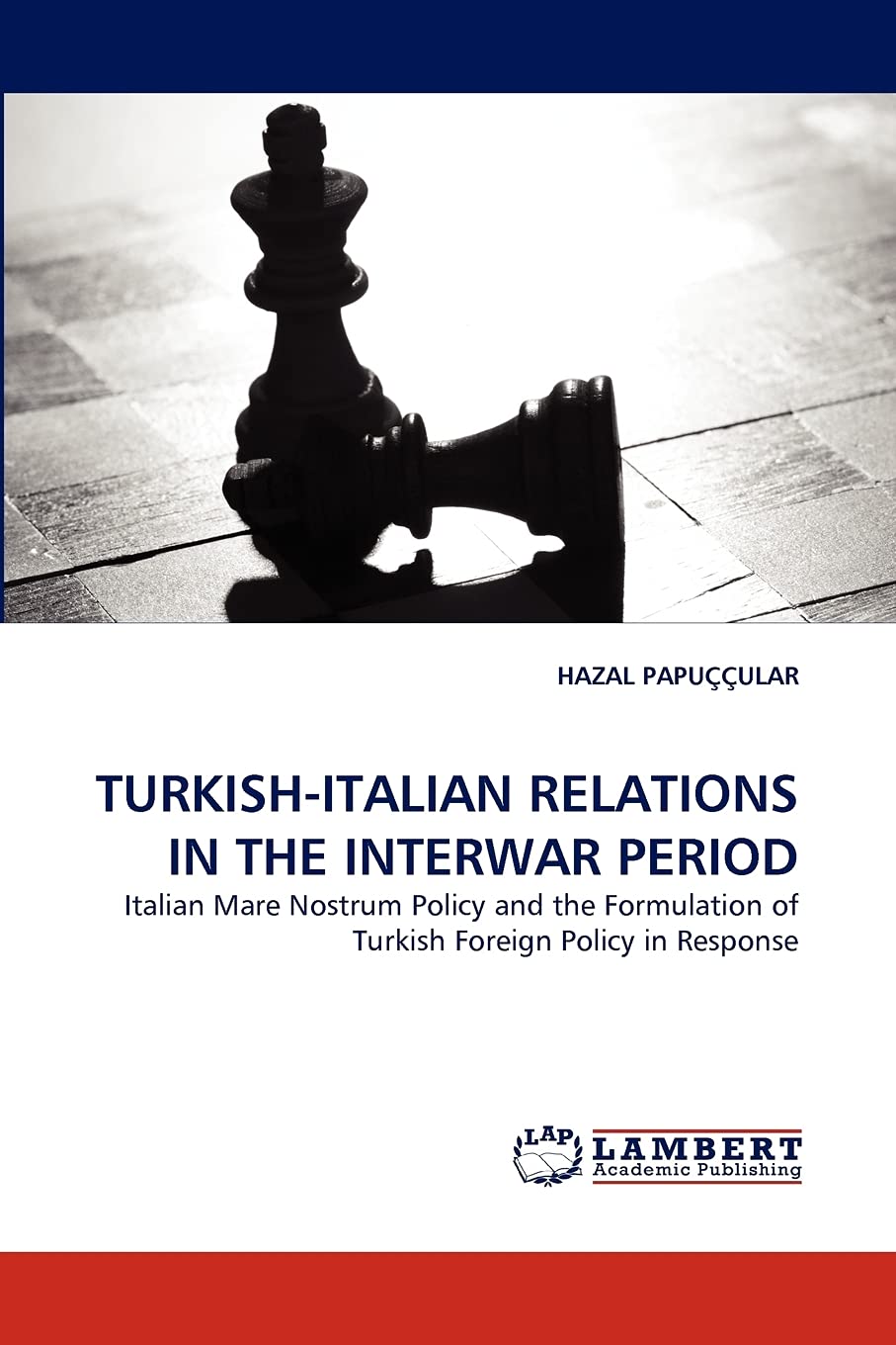 TURKISH-ITALIAN RELATIONS IN THE INTERWAR PERIOD: Italian Mare Nostrum ...