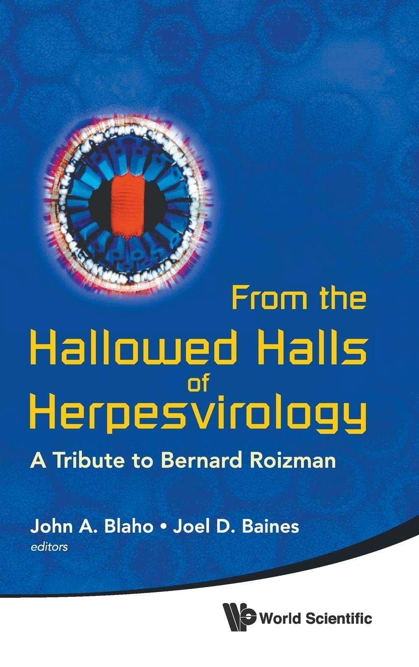 From The Hallowed Halls Of Herpesvirology A Tribute To Bernard Roizman ...