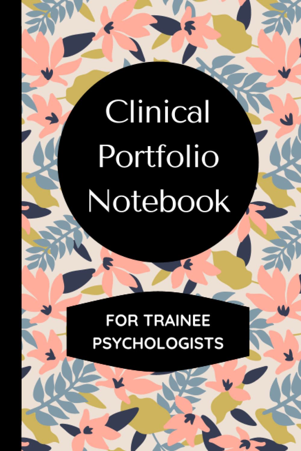Clinical Portfolio Notebook for Trainee Psychologists: Keep Track of ...