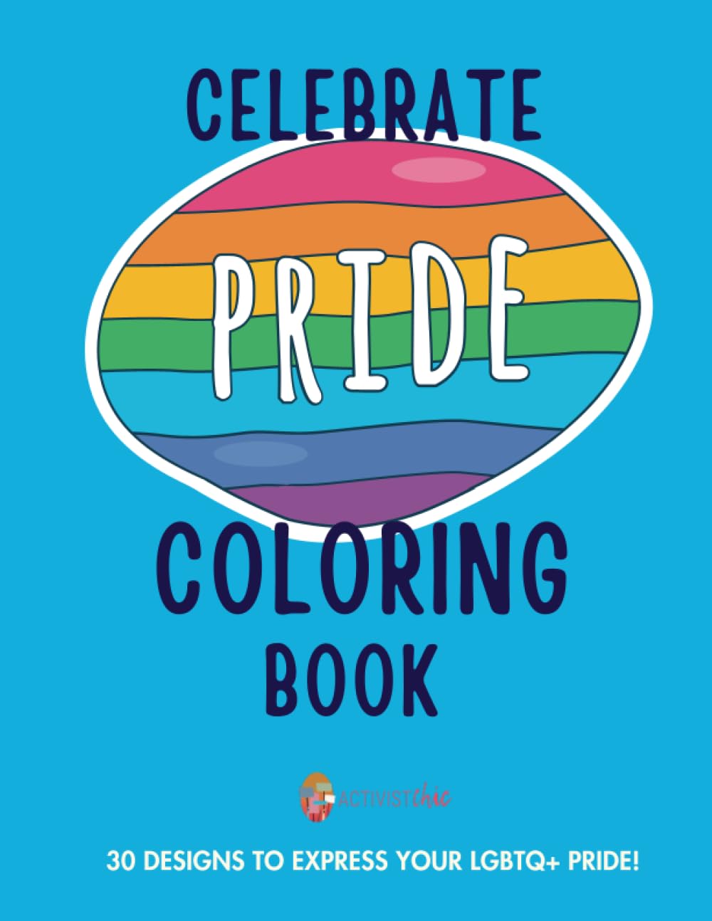 Celebrate Pride Coloring Book: 30 Pages to Express Your LGBTQ+ Pride ...