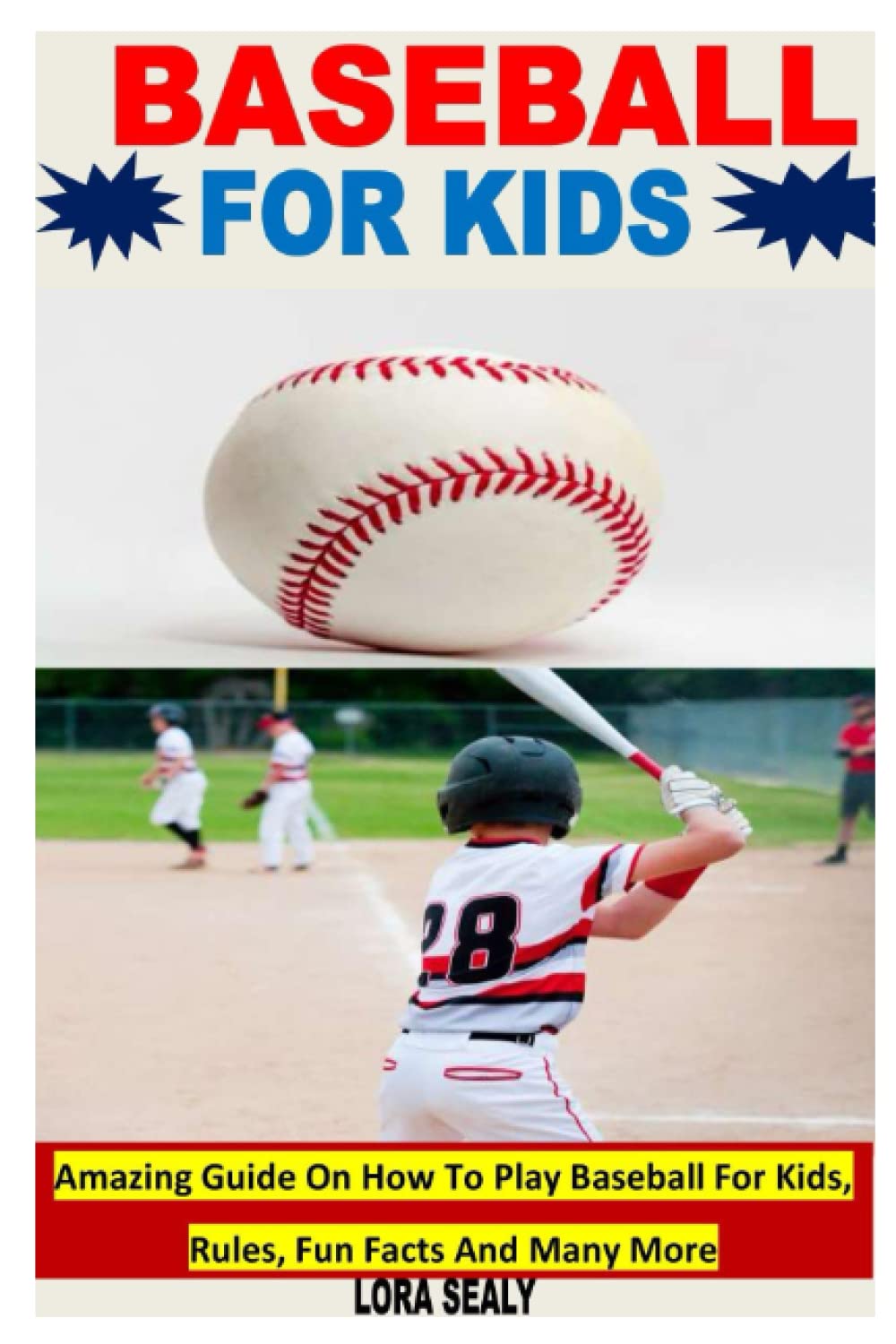 BASEBALL FOR KIDS: Amazing Guide On How To Play Baseball For Kids ...