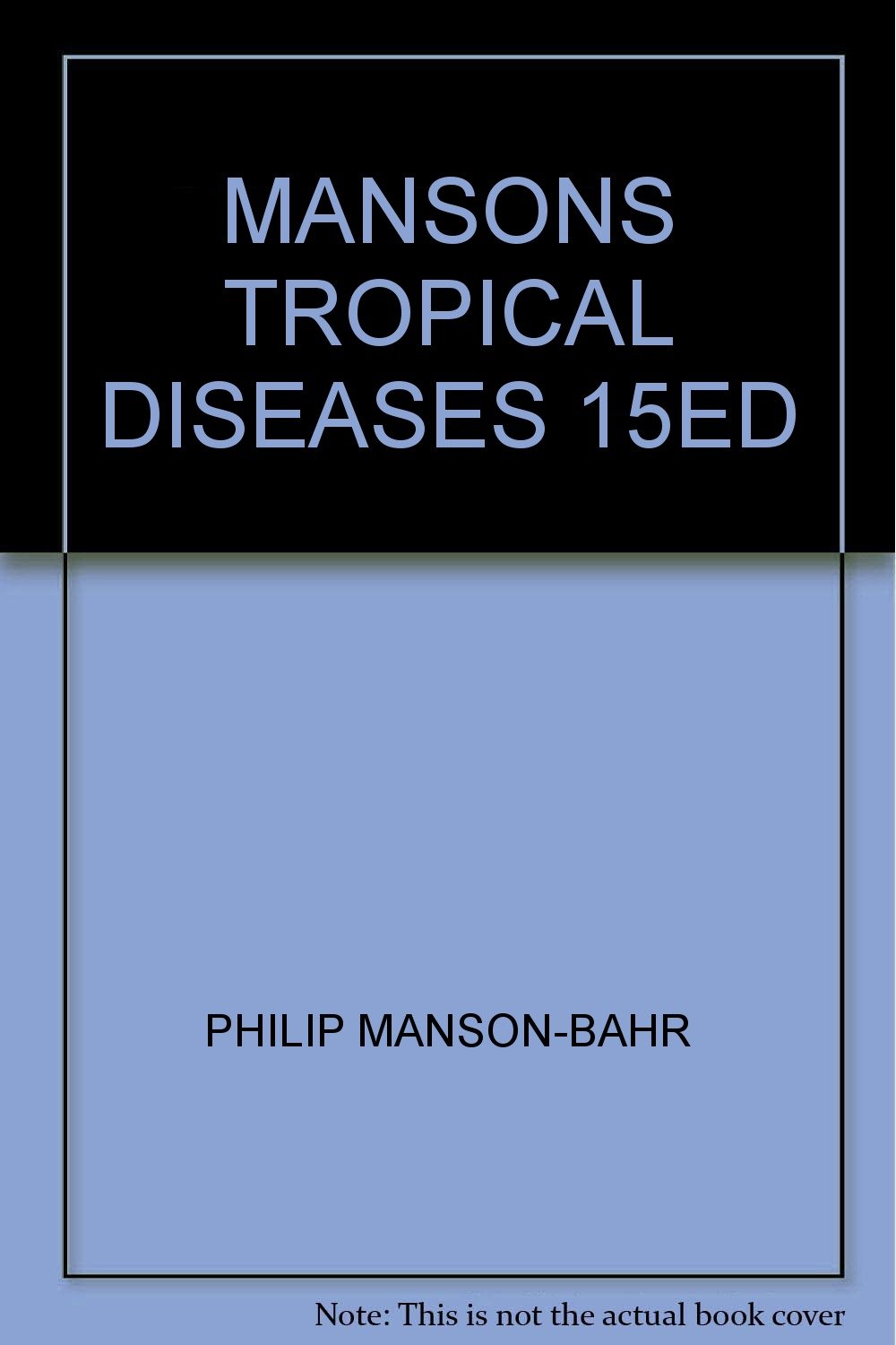 Mansons Tropical Diseases 15ed: Philip Manson-Bahr: Amazon.com: Books