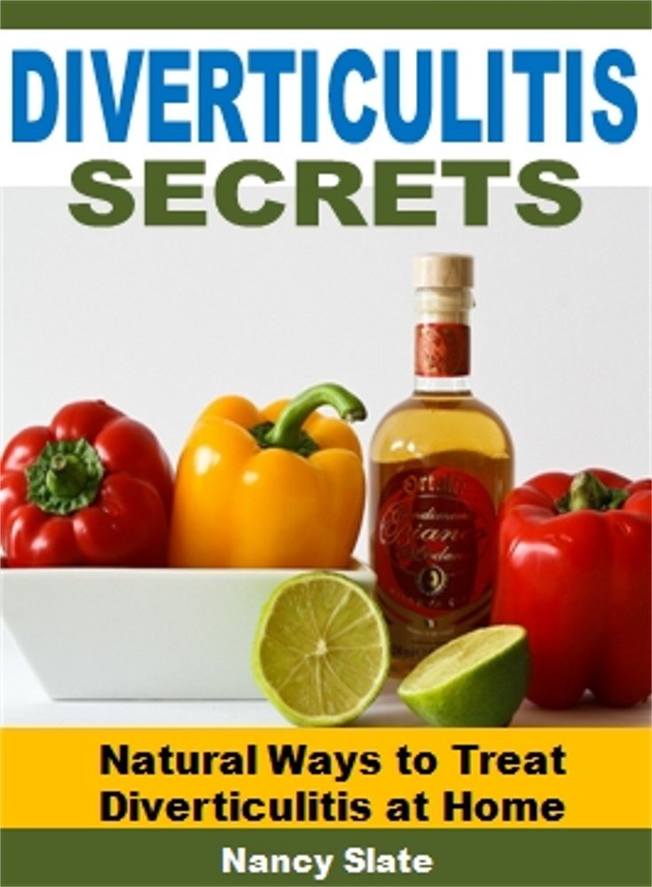 Diverticulitis Secrets: Natural Ways to Treat Diverticulitis at Home ...