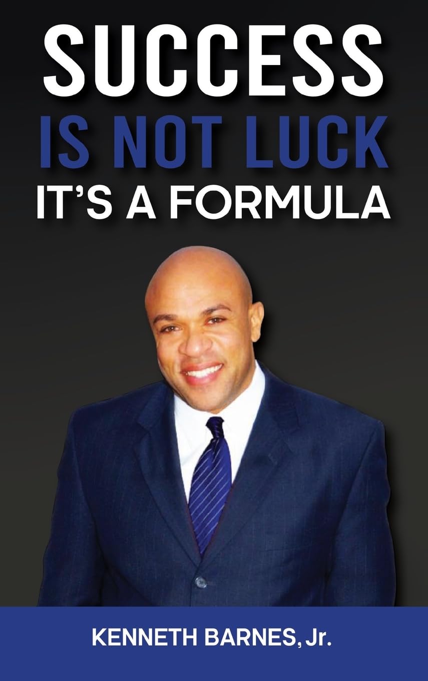 Success is NOT Luck - It's a Formula: Barnes, Kenneth: 9781953710420 ...