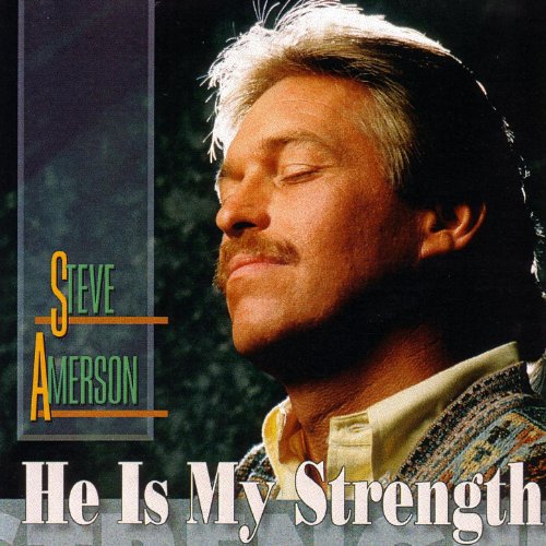 Play He Is My Strength by Steve Amerson on Amazon Music