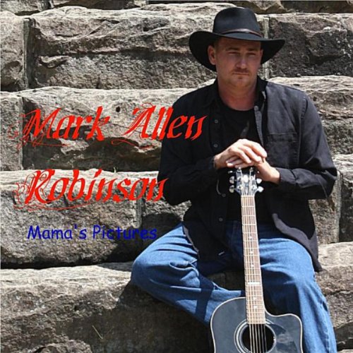 Play Mama's Pictures by Mark Allen Robinson on Amazon Music