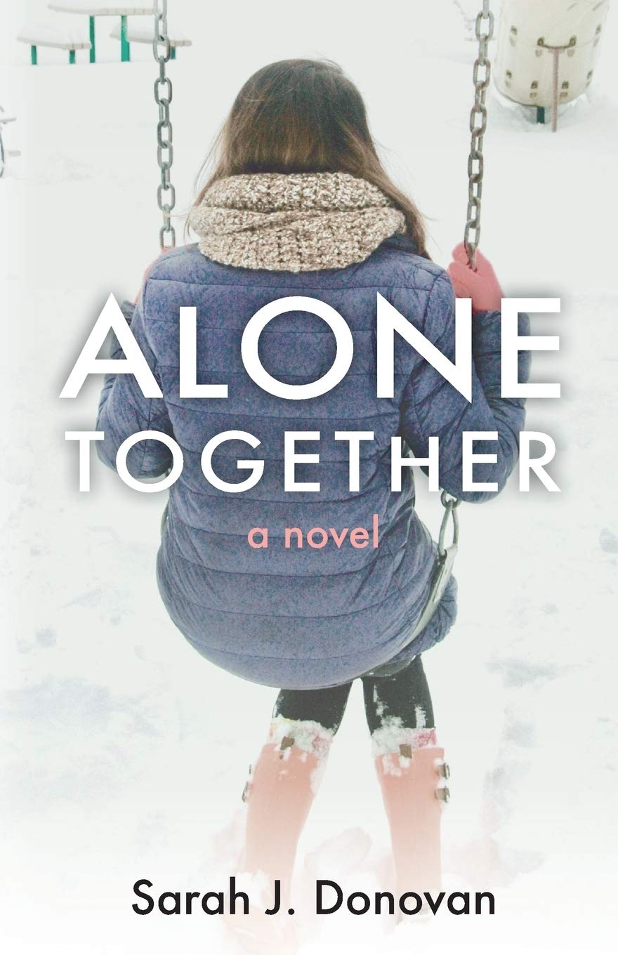 Amazon.com: Alone Together: A Novel: 9780999876831: Donovan, Sarah J ...