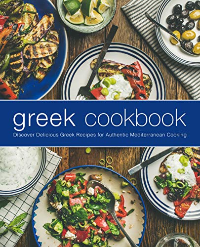 Greek Cookbook: Discover Delicious Greek Recipes for Authentic ...