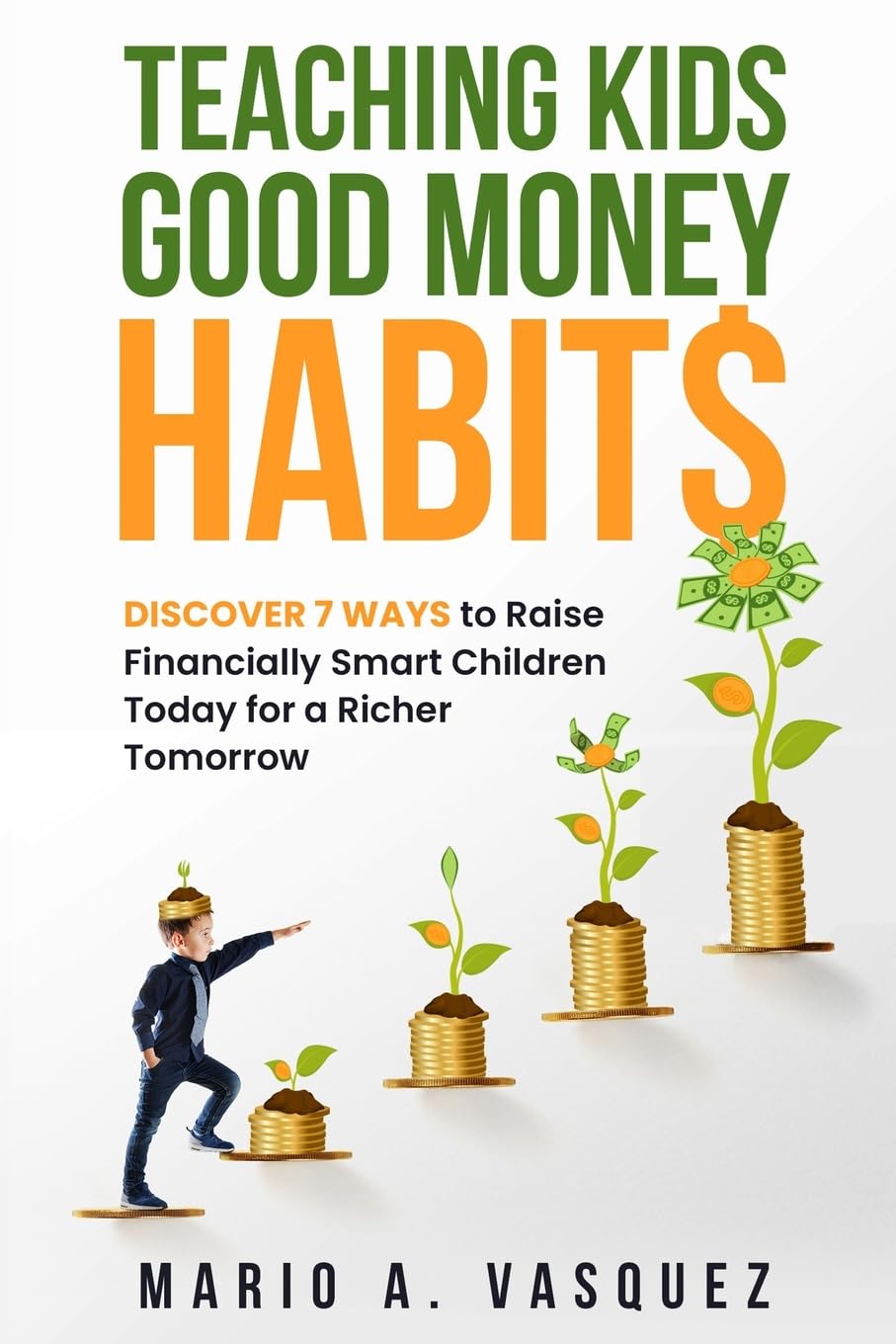 Teaching Kids Good Money Habits: Discover 7 Ways to Raise Financially ...