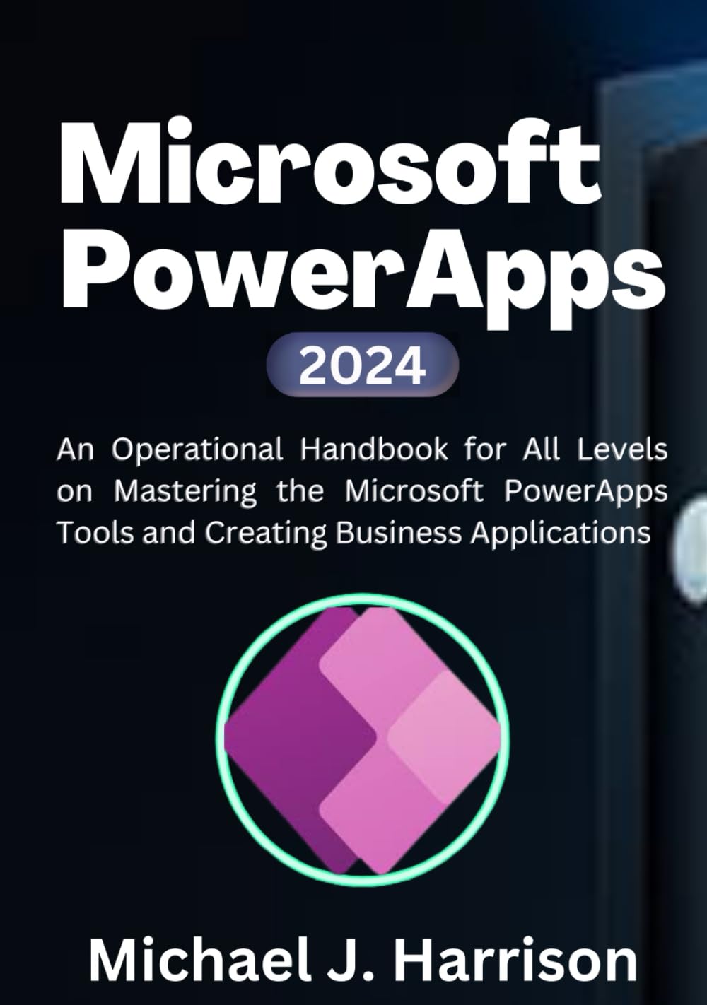 Microsoft PowerApps: An Operational Handbook for all Levels to ...