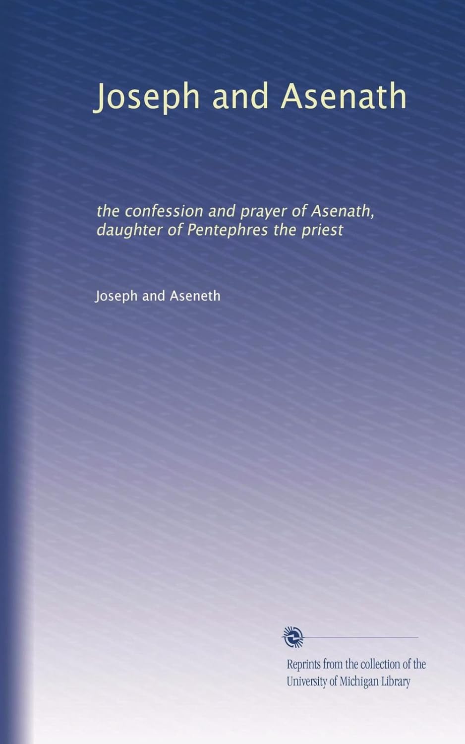 Amazon.com: Joseph and Asenath: the confession and prayer of Asenath ...