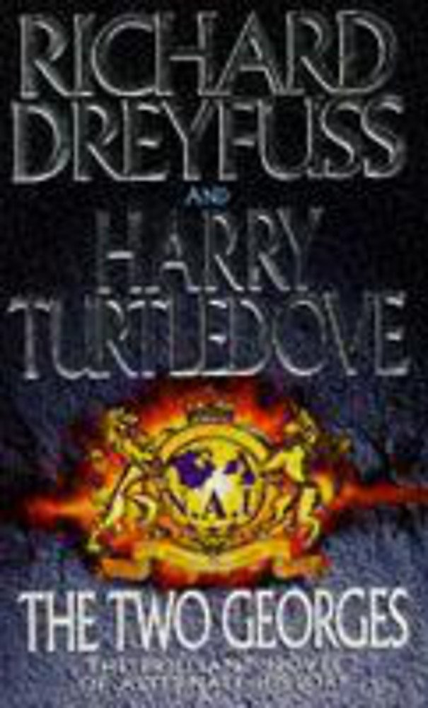 The Two Georges: Turtledove, Harry & Dreyfuss, Richard: 9780340628263 ...