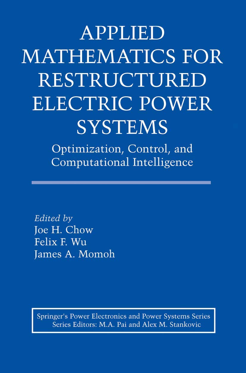 Applied Mathematics for Restructured Electric Power Systems ...