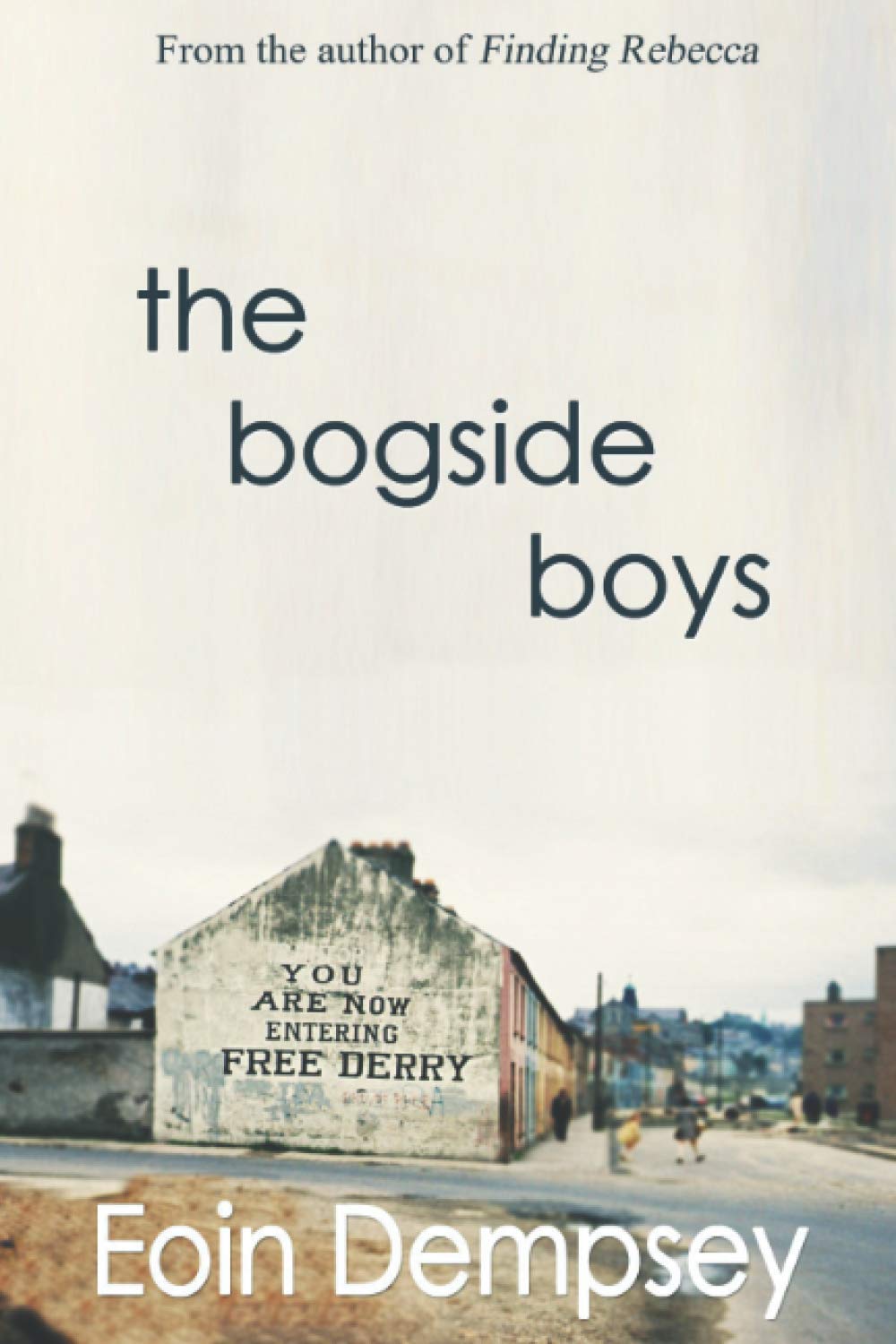 The Bogside Boys: Dempsey, Eoin: 9781519051691: Amazon.com: Books