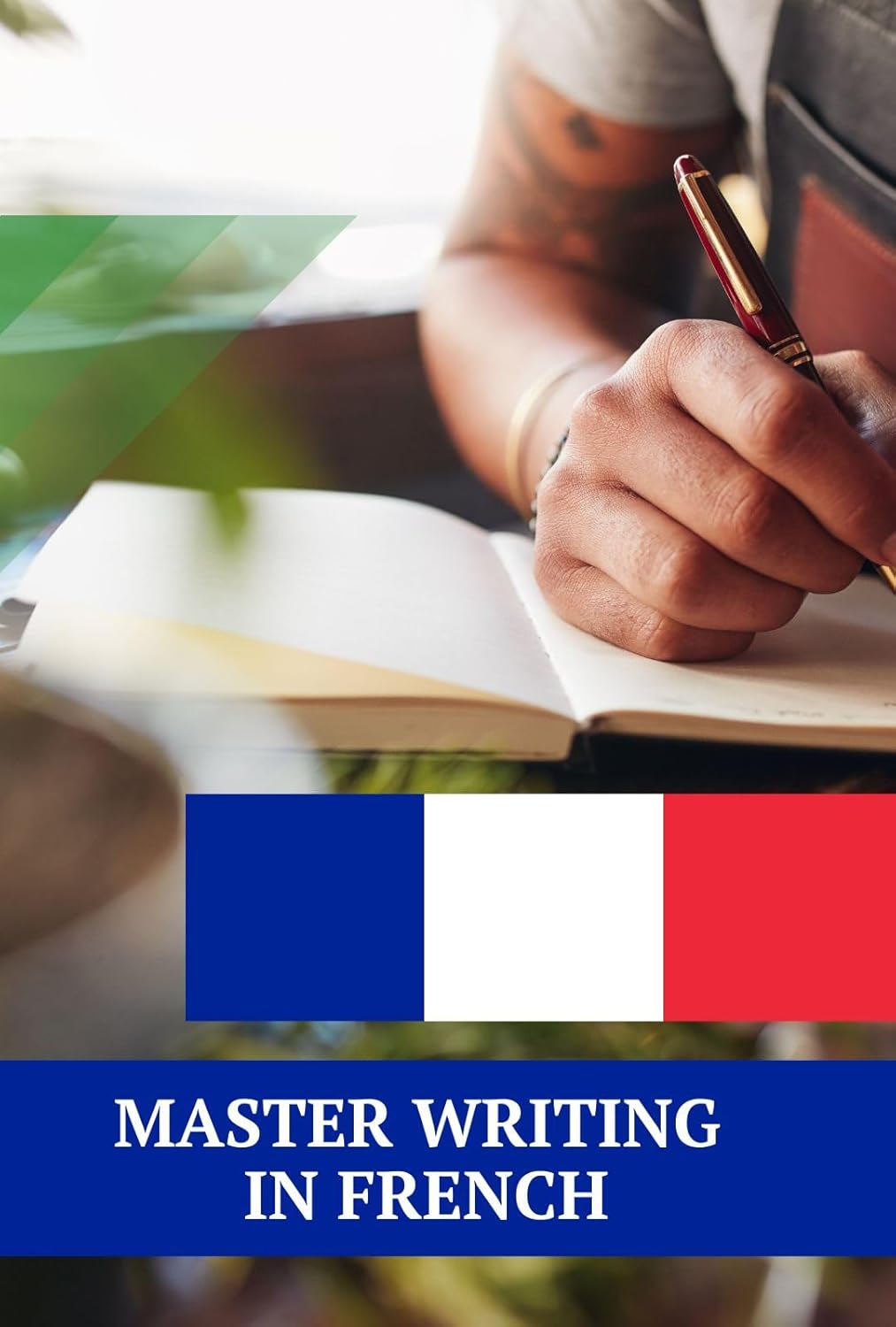 Amazon.com: Master Writing in French: The Ultimate Guide to Perfecting ...