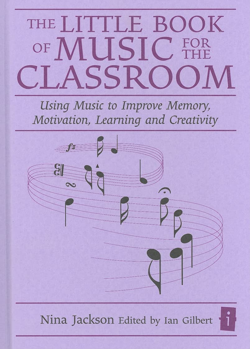 The Little Book of Music for the Classroom (Independent Thinking Series ...