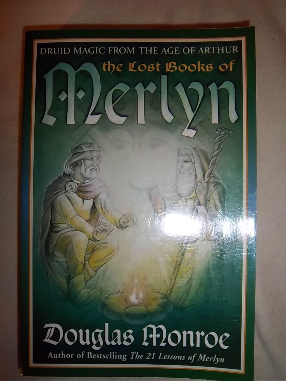 The Lost Books of Merlyn: Druid Magic from the Age of Arthur: Monroe ...
