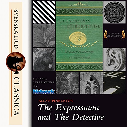 The Expressman and the Detective (Audio Download): Allan Pinkerton ...