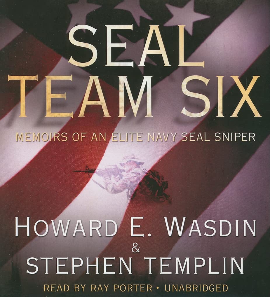 SEAL Team Six: Memoirs of an Elite Navy SEAL Sniper: Howard E. Wasdin ...