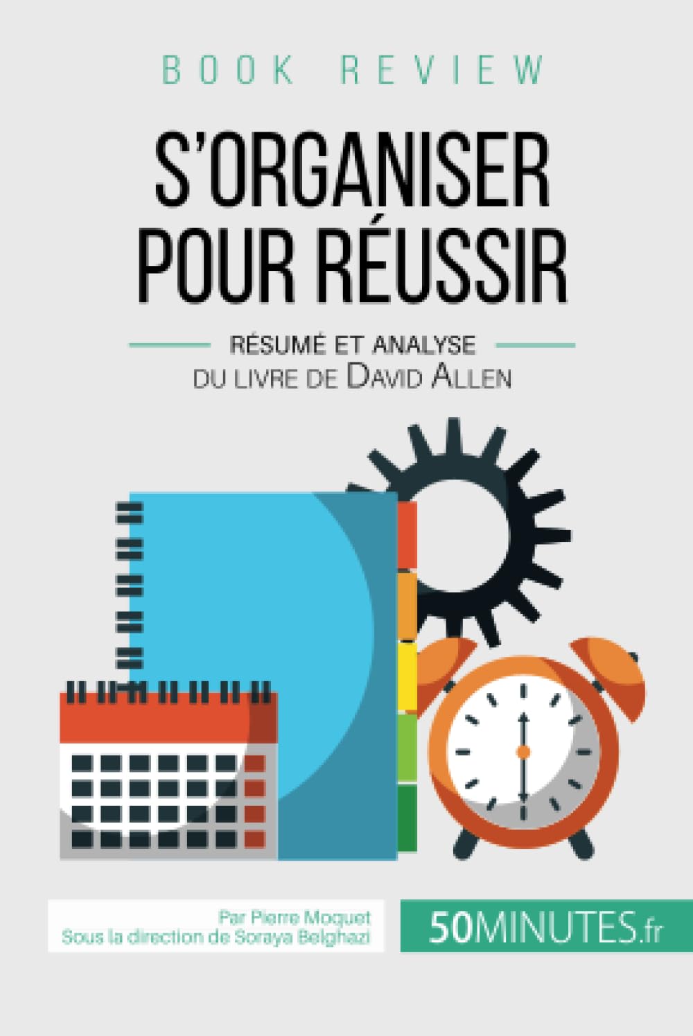 Book review : S'organiser pour réussir: Résumé et analyse du livre de ...