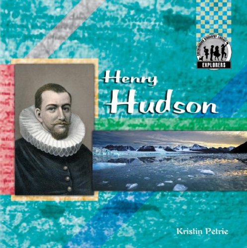 Henry Hudson (Explorers): Petrie, Kristin: 9781596797413: Amazon.com: Books