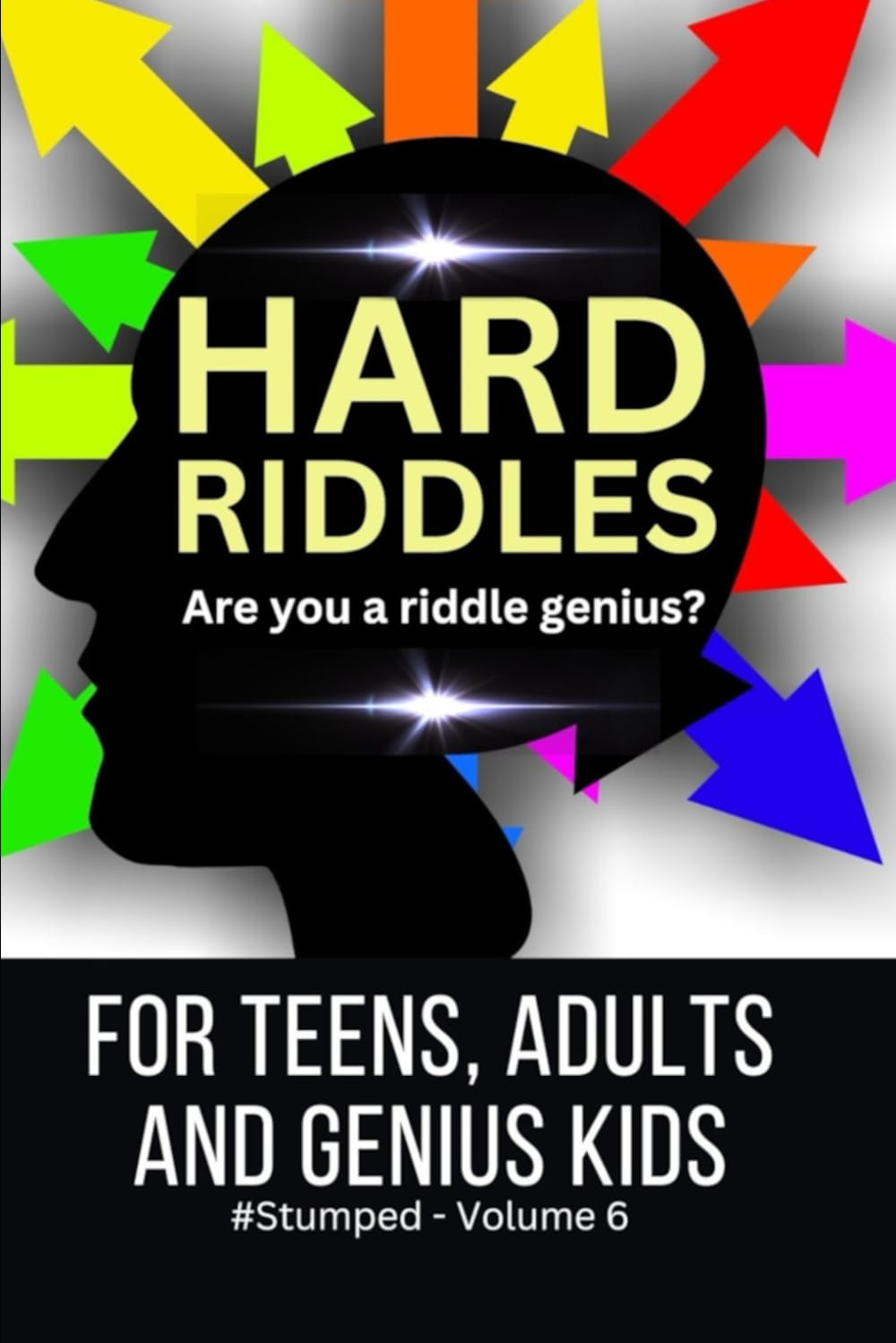 Hard Riddles: #Stumped Volume 6 for Teens, Adults, and Genius Kids ...