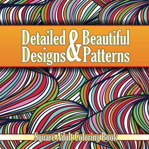 Detailed & Beautiful Designs & Patterns Square Adult Coloring Book ...