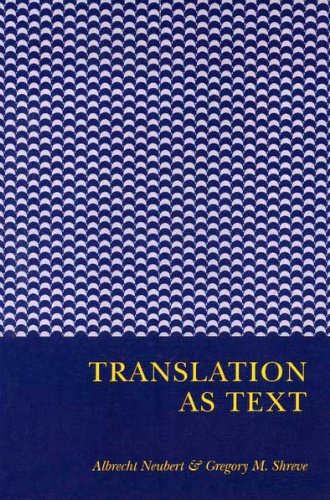 Translation As Text (Translation Studies Series, Vol 1): Neubert ...