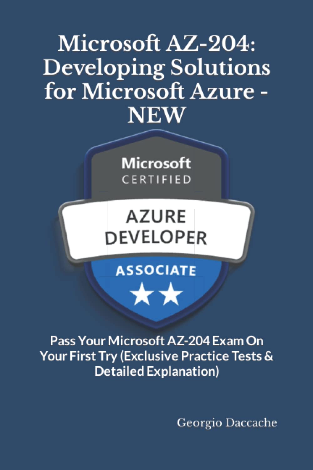 Microsoft AZ-204: Developing Solutions for Microsoft Azure - NEW: Pass ...